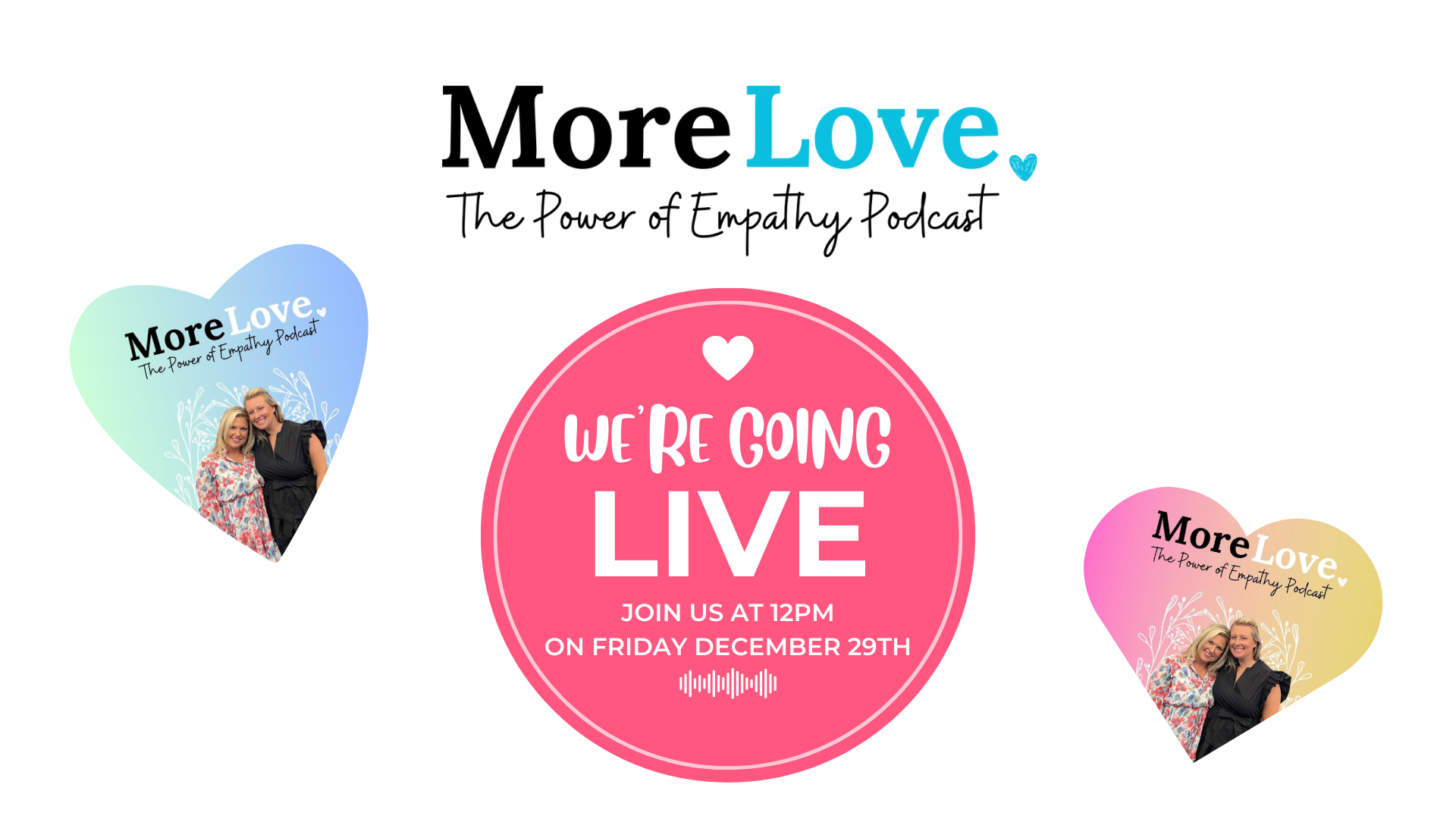 Bonus Episode - We're Going Live! | More Love